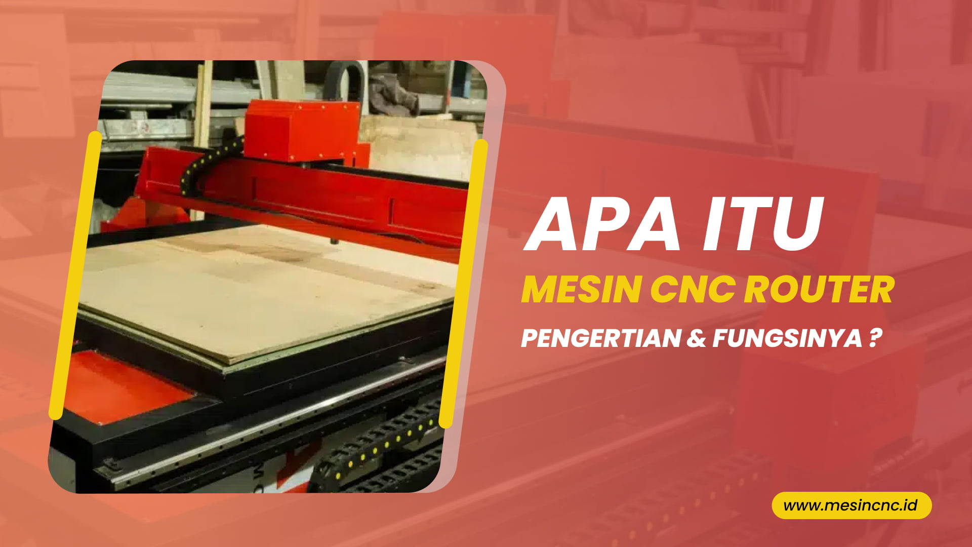 Apa Itu Mesin CNC Router : Pengertian Dan Fungsinya